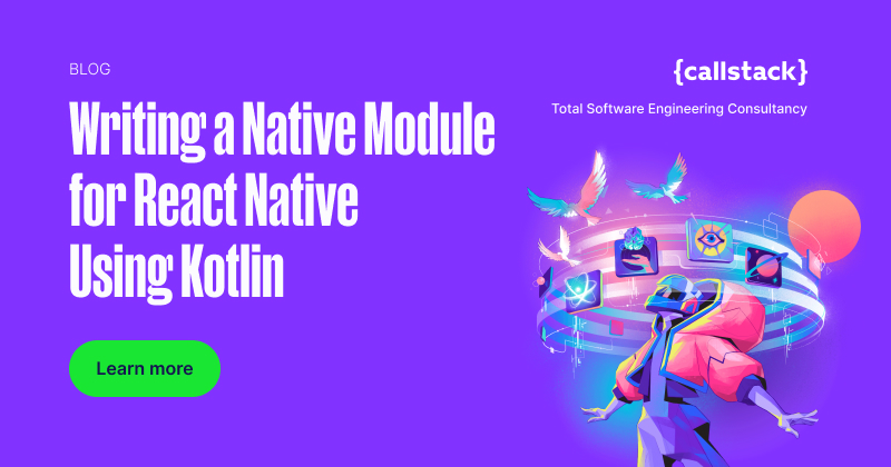 Writing a Native Module for React Native Using Kotlin | {callstack}
